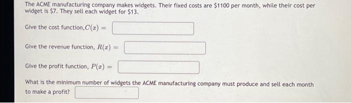 Solved The ACME manufacturing company makes widgets. Their | Chegg.com