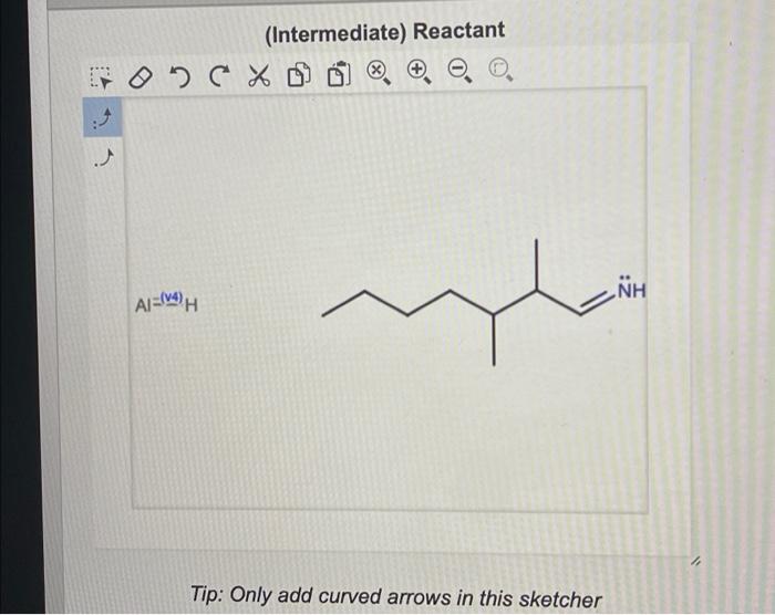 (Intermediate) Reactant обся NH A1=(VA) Tip: Only add | Chegg.com