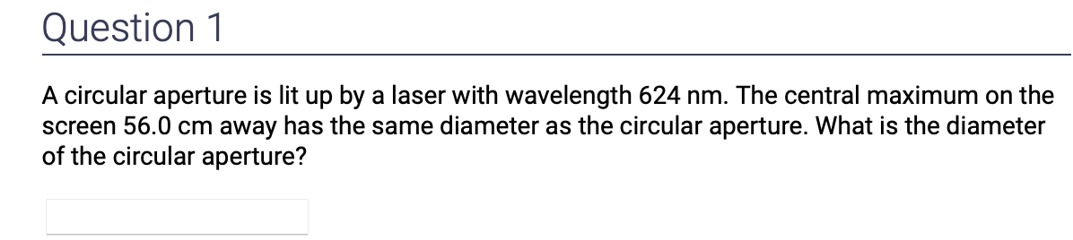 Solved Question 1A circular aperture is lit up by a laser | Chegg.com