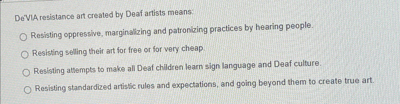 Solved De'VIA resistance art created by Deaf artists | Chegg.com