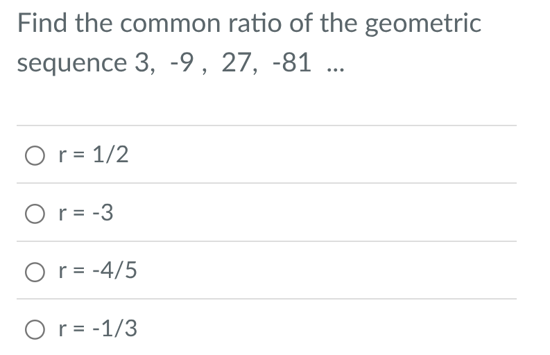 Solved Find the common ratio of ﻿the geometricsequence | Chegg.com