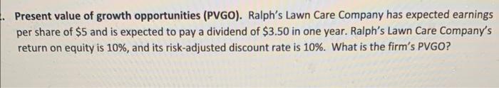 Solved Present value of growth opportunities (PVGO). Ralph's | Chegg.com