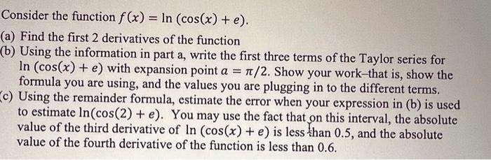 Solved Consider the function f(x)=ln(cos(x)+e) (a) Find the | Chegg.com