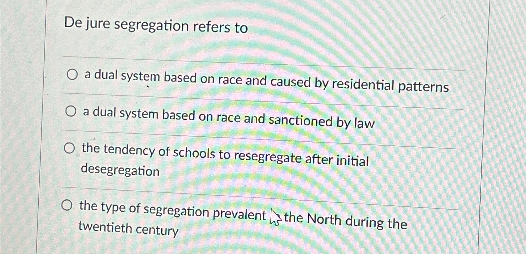 Solved De jure segregation refers toa dual system based on | Chegg.com