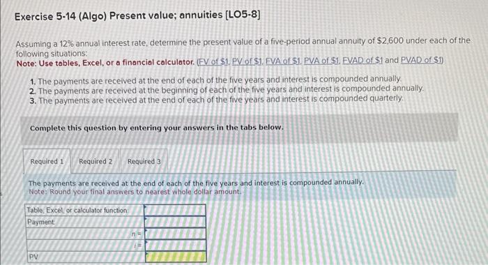 Solved Exercise 5-14 (Algo) Present value; annuities [LO5-8] | Chegg.com