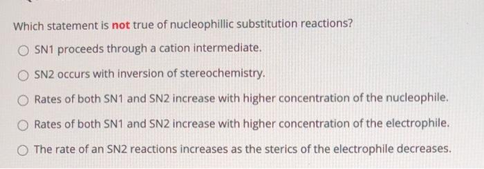 Solved Which statement is not true of nucleophillic | Chegg.com