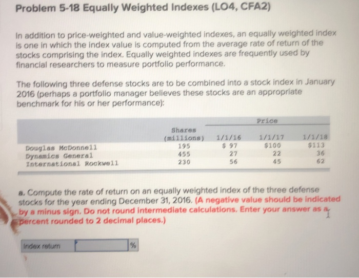 Solved Problem 5-18 Equally Weighted Indexes (LO4, CFA2) In | Chegg.com