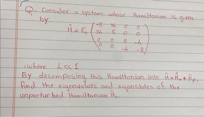 Solved Q. Consider a system whose Hamiltonian is given by | Chegg.com
