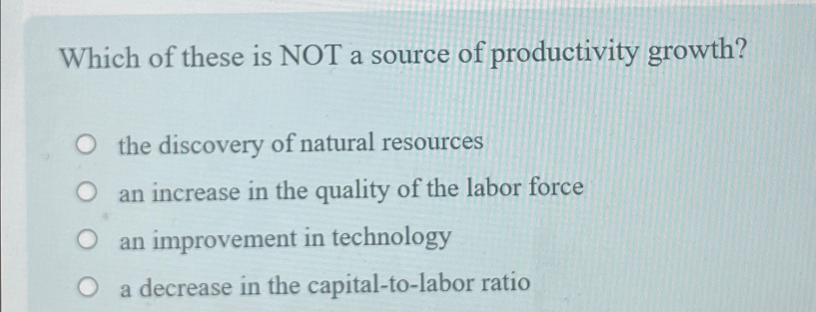 Solved Which of these is NOT a source of productivity | Chegg.com