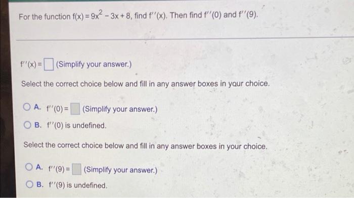 Solved For the function f(x) = 9x2 - 3x + 8, find f''(x). | Chegg.com
