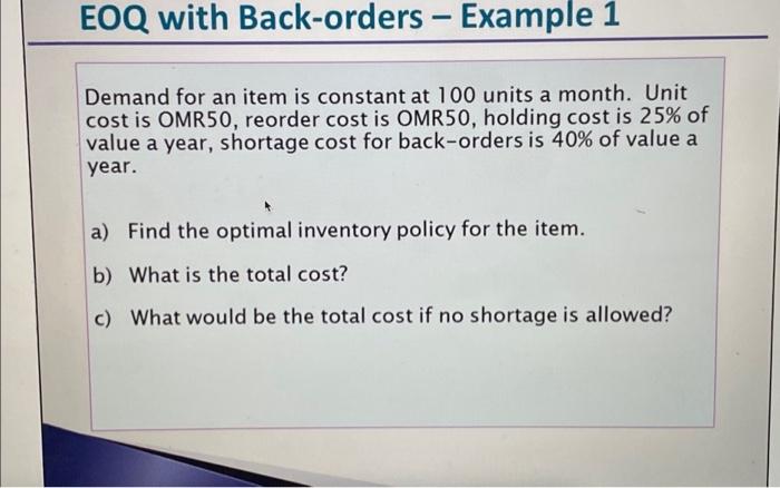 Solved EOQ with Back-orders - Example 1 Demand for an item | Chegg.com