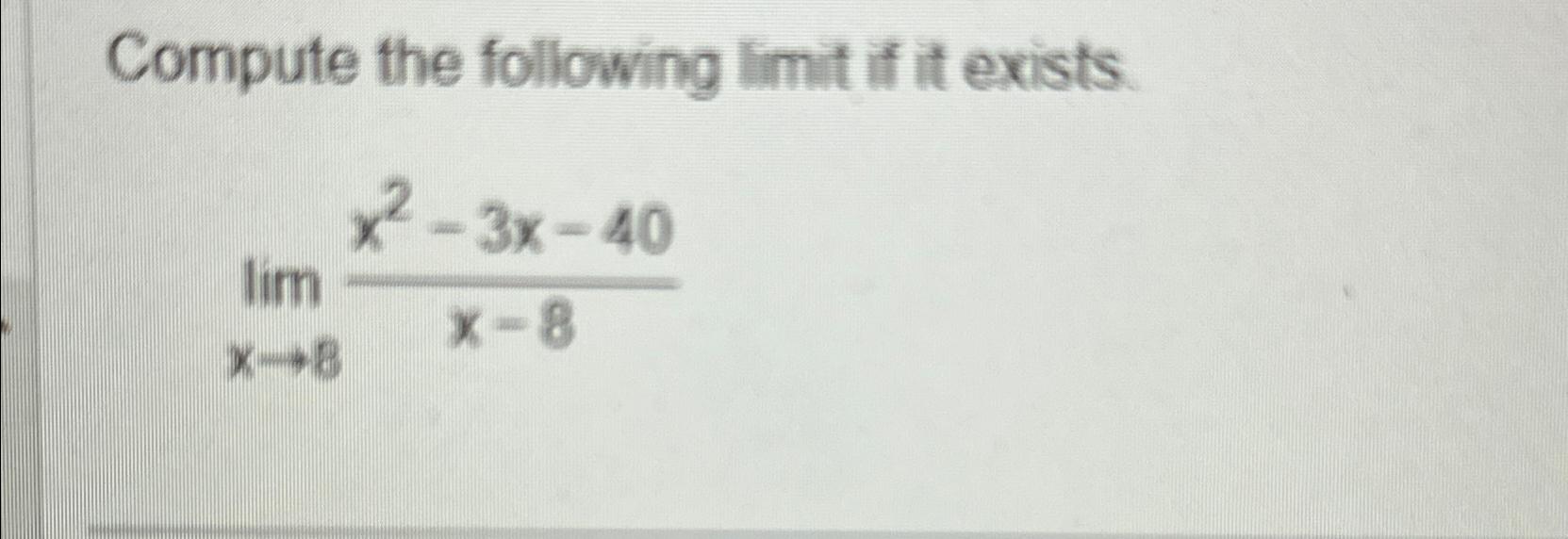 Solved Compute the following limit if it | Chegg.com
