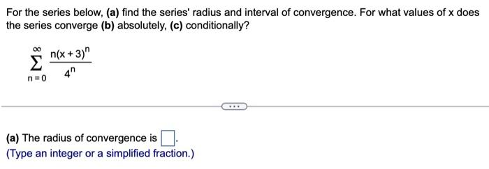Solved For the series below, (a) find the series' radius | Chegg.com