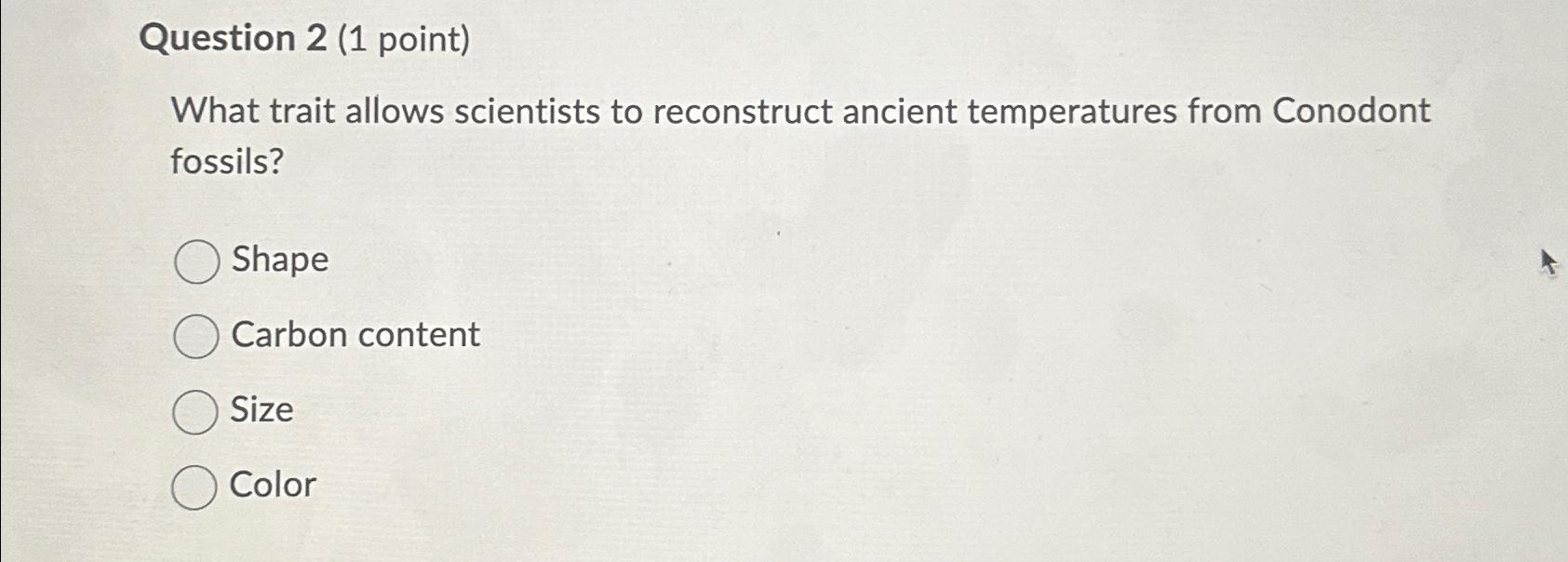 Solved Question 2 (1 ﻿point)What trait allows scientists to | Chegg.com