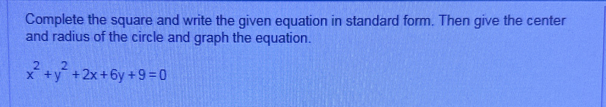Solved Complete the square and write the given equation in | Chegg.com