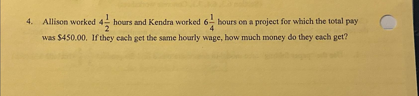Solved Allison worked 412 ﻿hours and Kendra worked 614 | Chegg.com