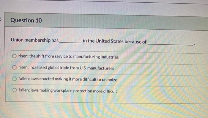 Solved Question 10 Union membership has in the United States | Chegg.com