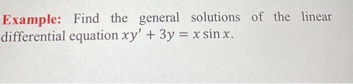 Solved Example: Find the general solutions of the linear | Chegg.com