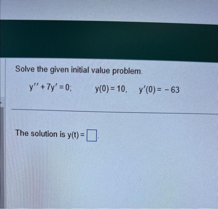 Solved Solve the given initial value problem. | Chegg.com