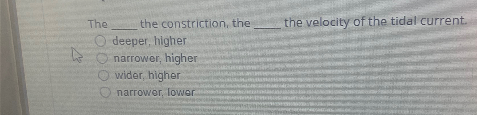 Solved The ___ ﻿the constriction, the___, ﻿the velocity of | Chegg.com