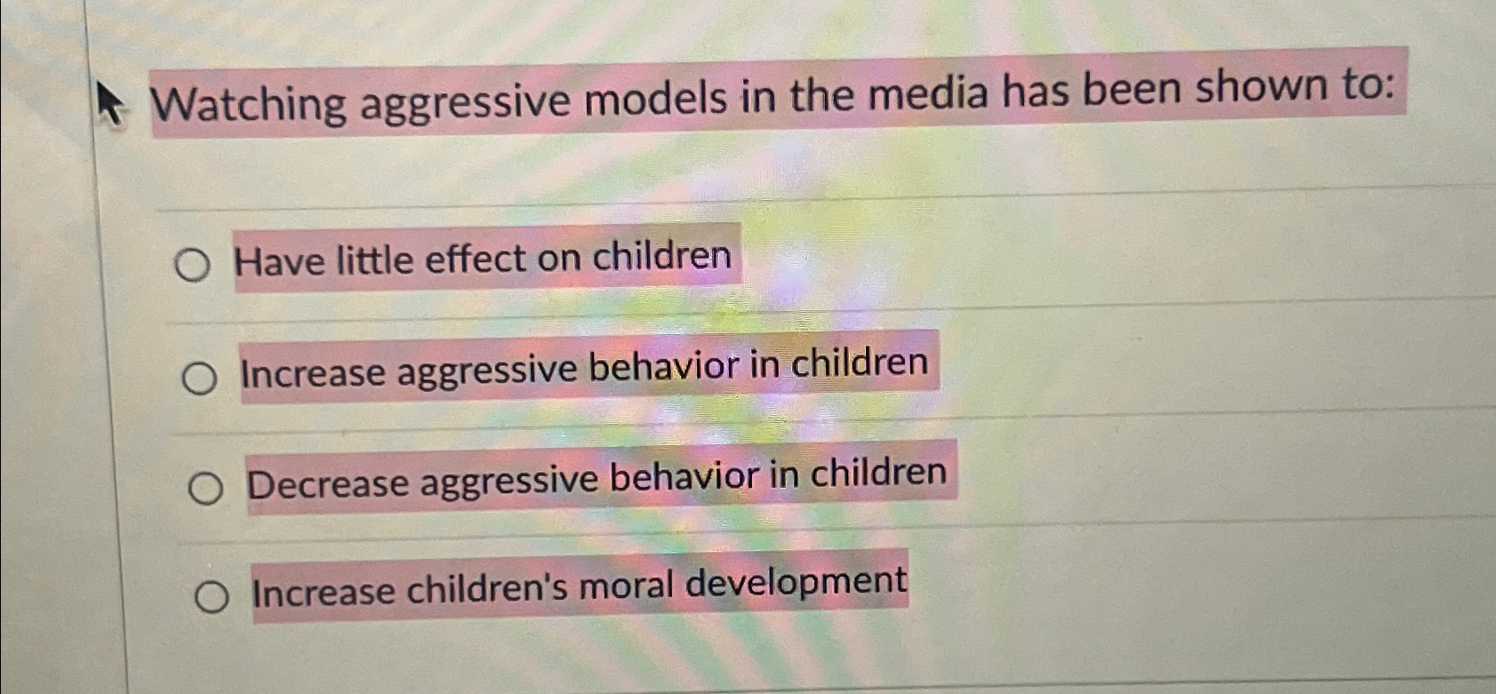 Solved Watching aggressive models in the media has been | Chegg.com
