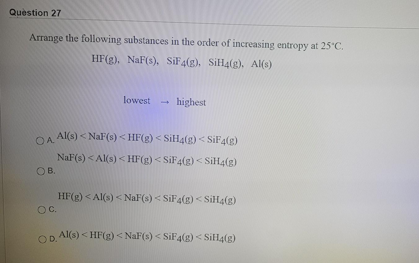 Solved Question 27 Arrange the following substances in the | Chegg.com
