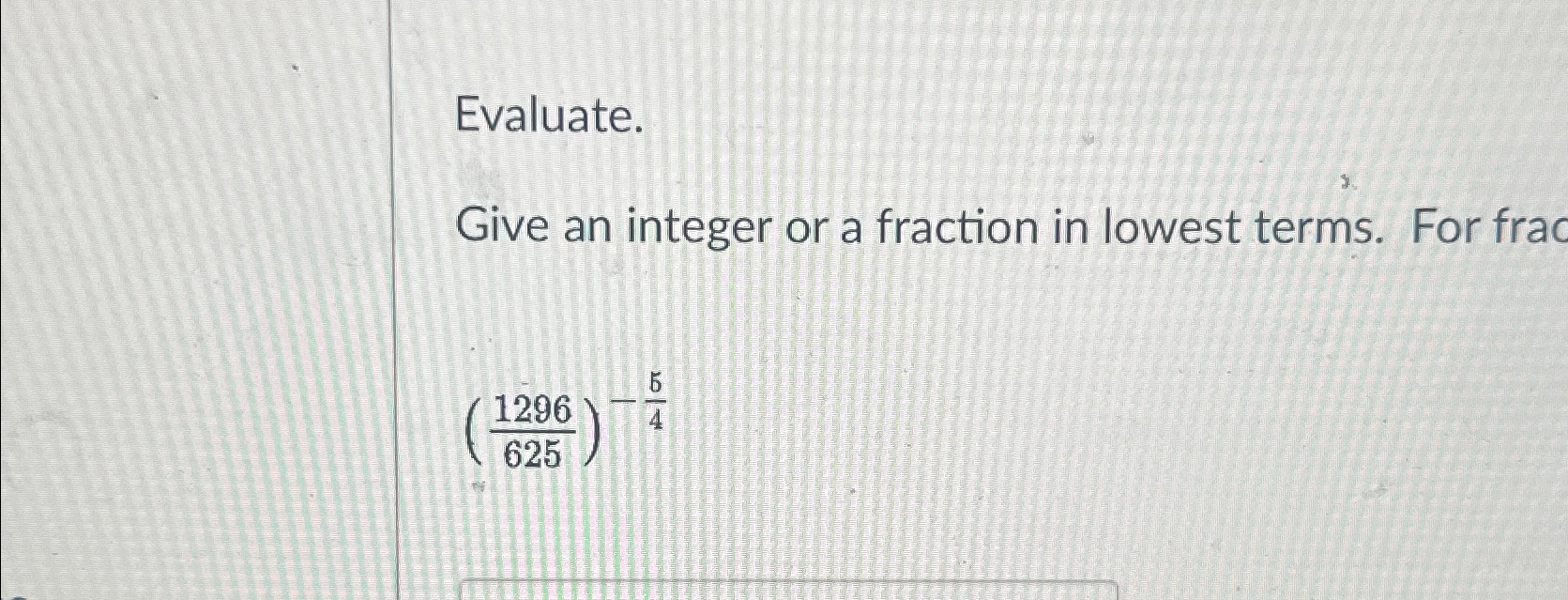 Solved Evaluate.Give an integer or a fraction in lowest | Chegg.com
