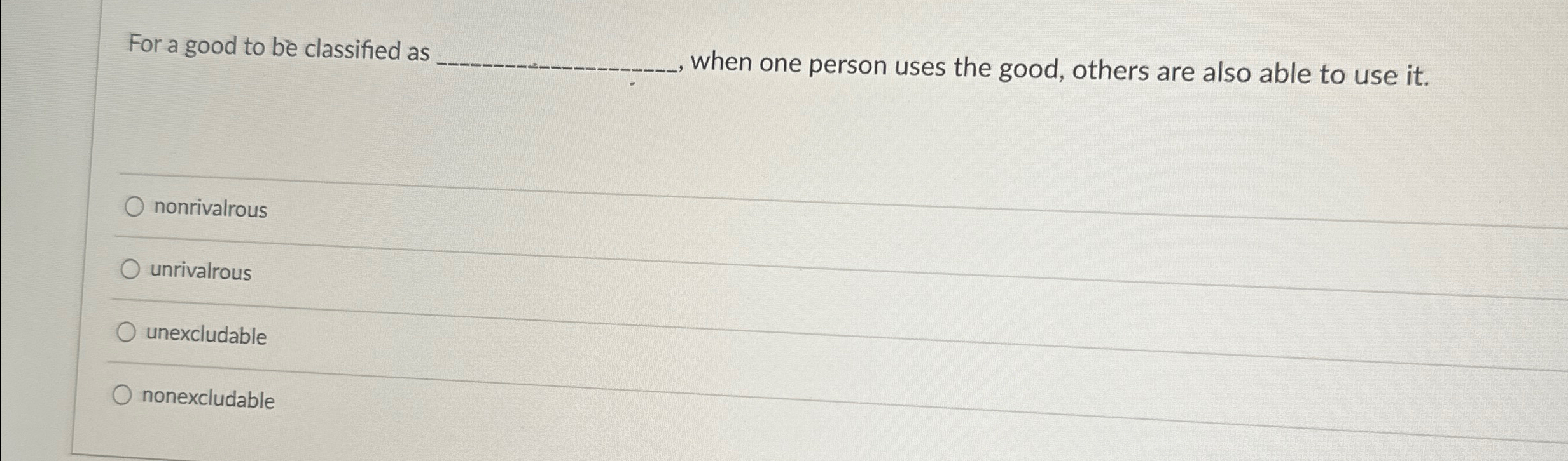 Solved For a good to bè ﻿classified as ﻿when one person | Chegg.com