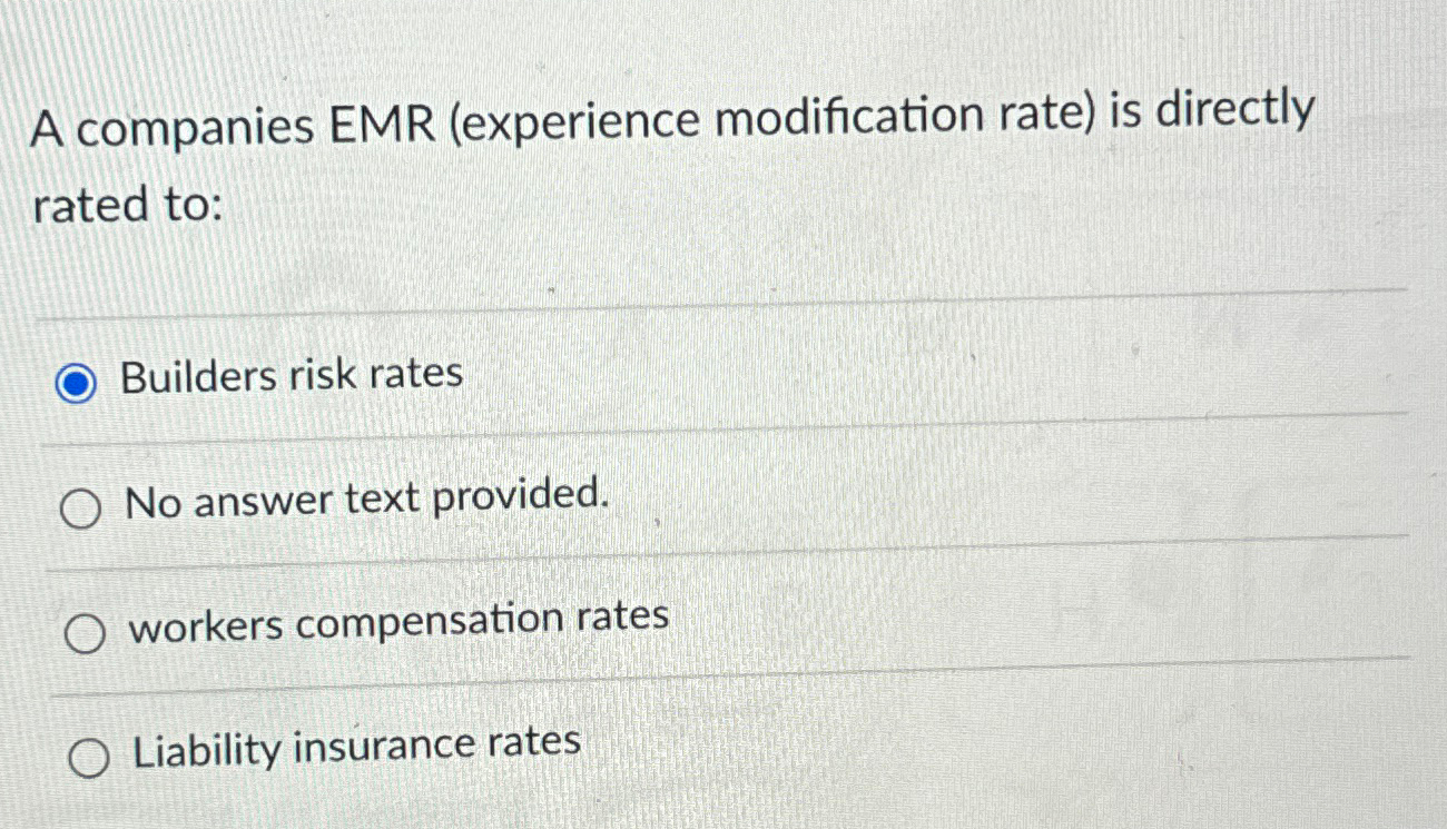 Solved A companies EMR (experience modification rate) is | Chegg.com Solved A companies EMR (experience modification rate) is | Chegg.com