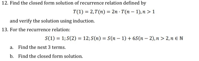 Solved 12. Find the closed form solution of recurrence | Chegg.com
