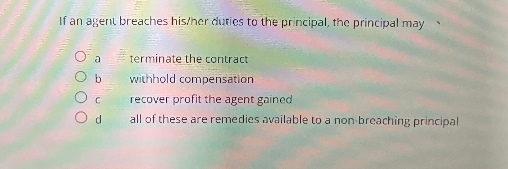 Solved If an agent breaches his/her duties to the principal, | Chegg.com