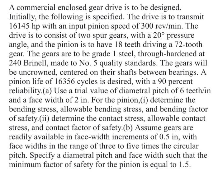 Solved A commercial enclosed gear drive is to be designed. | Chegg.com