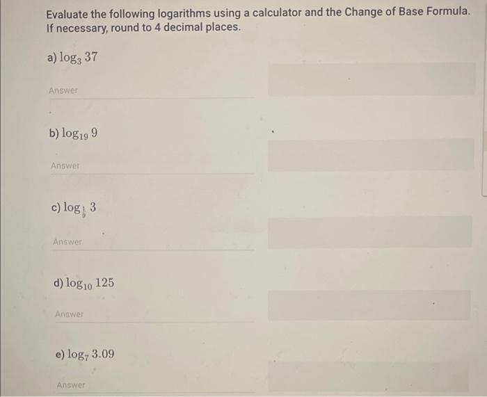 Solved Evaluate the following logarithms using a calculator | Chegg.com