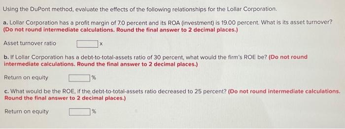 Solved Using the DuPont method, evaluate the effects of the | Chegg.com
