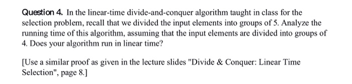 Solved Question 4. In the linear-time divide-and-conquer | Chegg.com