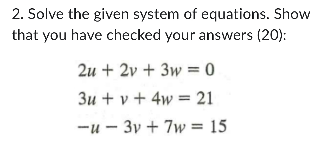 Solved Solve the given system of equations. Show that you | Chegg.com