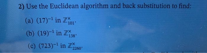 Solved 2 Use The Euclidean Algorithm And Back Substitution 9370
