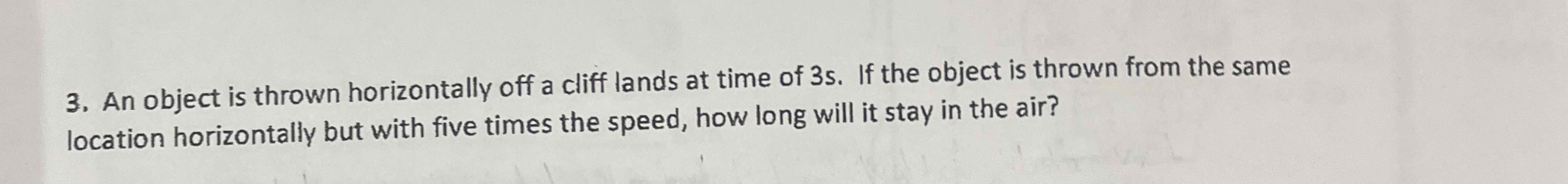 Solved An object is thrown horizontally off a cliff lands at | Chegg.com