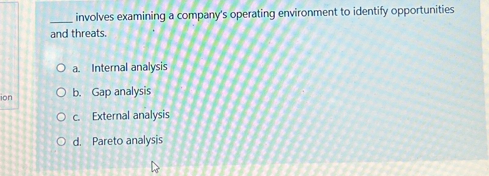 Solved involves examining a company's operating environment | Chegg.com