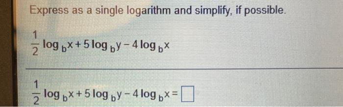 Solved Express as a single logarithm and simplify, if | Chegg.com