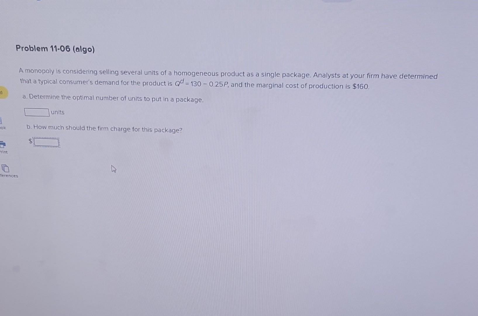 Solved A monopoly is considering selling several units of a | Chegg.com