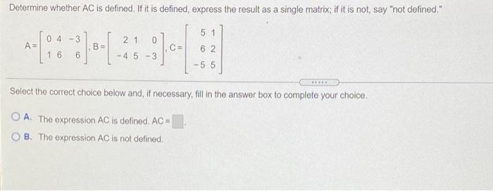 Solved Determine whether AC is defined. If it is defined, | Chegg.com