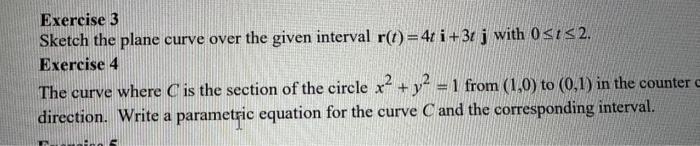 Solved Exercise 3 Sketch the plane curve over the given | Chegg.com
