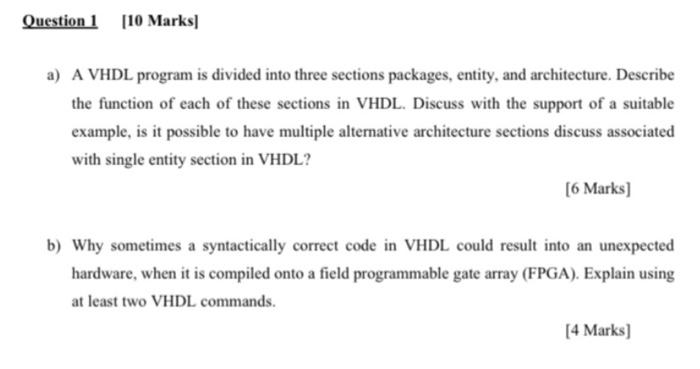 Solved Question 1 [10 Marks/ a) A VHDL program is divided | Chegg.com