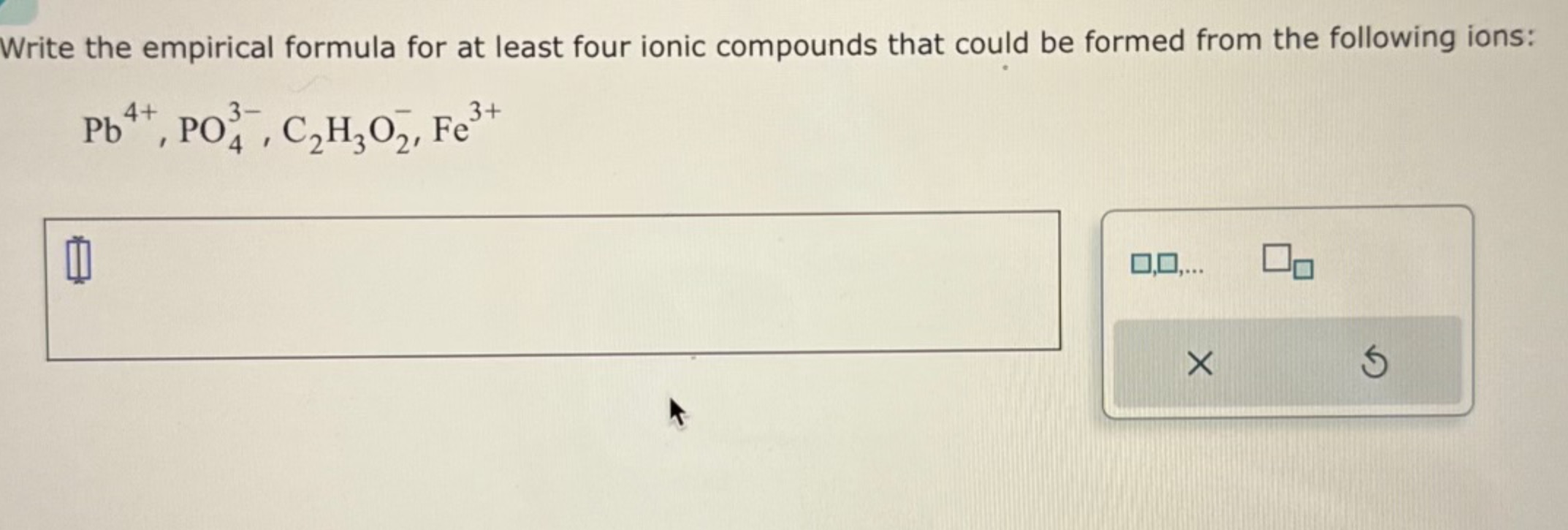 Solved Write the empirical formula for at least four ionic | Chegg.com