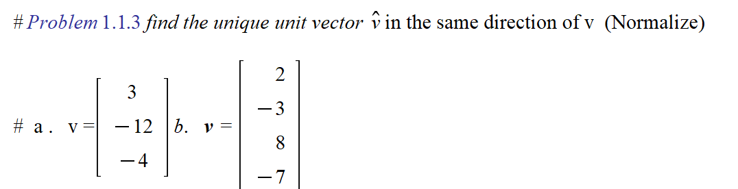 Solved # Problem 1.1.3 ﻿find the unique unit vector hat(v) | Chegg.com