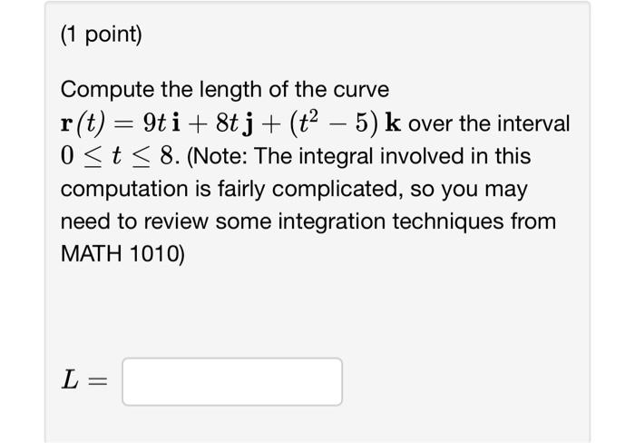 Solved Compute the length of the curve r(t)=9ti+8tj+(t2−5)k | Chegg.com