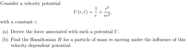Consider a velocity potentialU(r,r˙)=1r+r˙?2rc2with a | Chegg.com