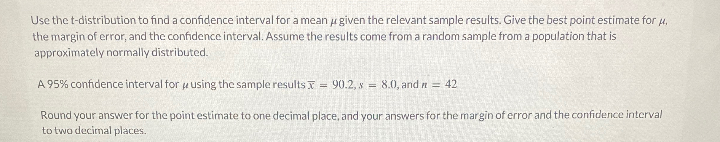 Solved Use the t-distribution to find a confidence interval | Chegg.com