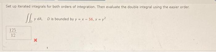 Solved Set up iterated integrals for both orders of | Chegg.com